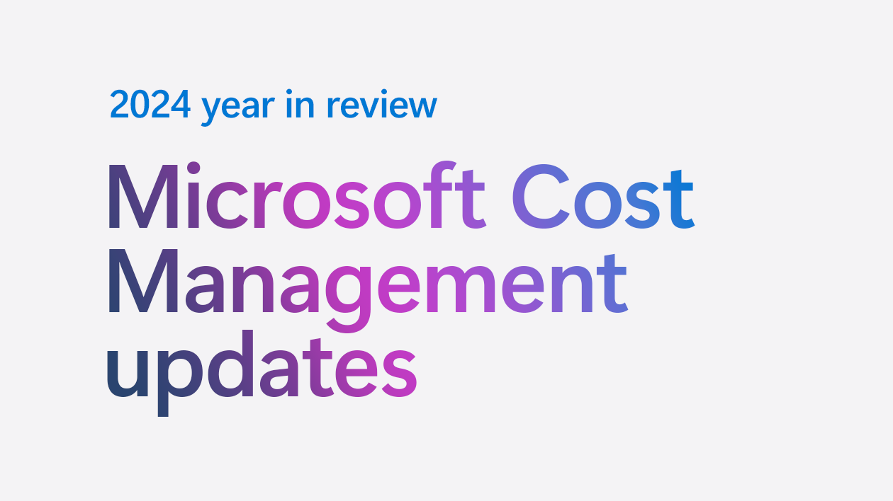 Microsoft Cost Management—2024 year in review | Microsoft Azure Blog